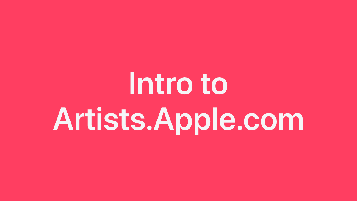 Intro to Artists.Apple.com - Apple Music for Artists