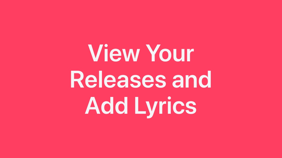 View Your Releases and Add Lyrics - Apple Music for Artists